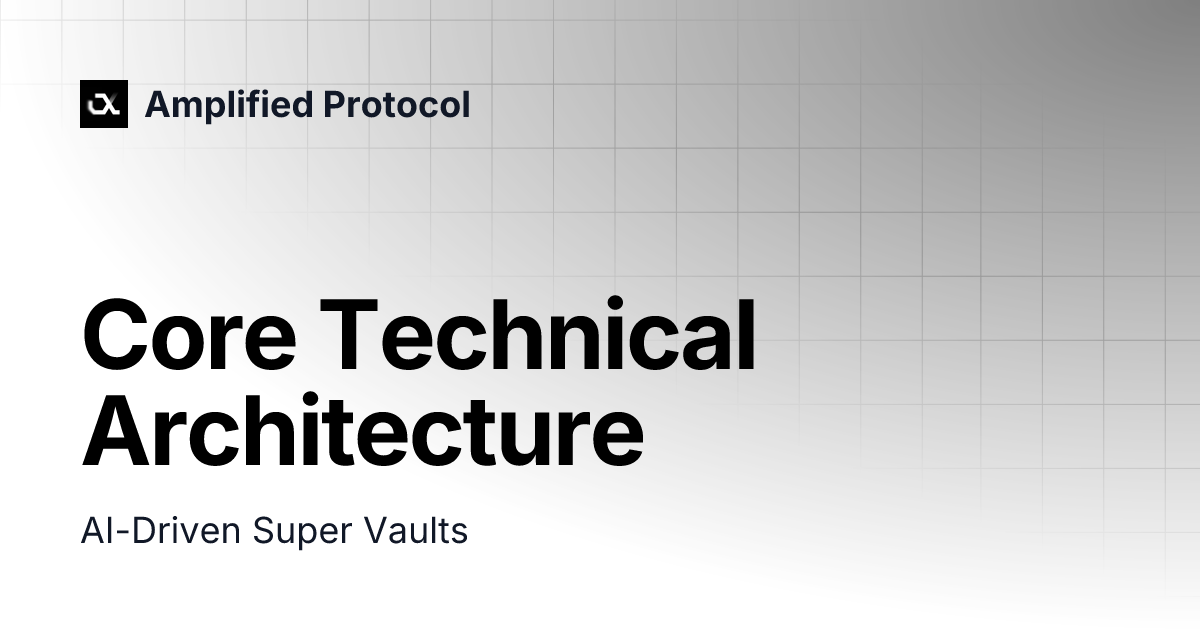 Vault Architecture & Core Tech | Amplified Protocol
